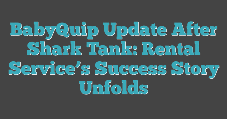 BabyQuip Update After Shark Tank: Rental Service's Success Story ...