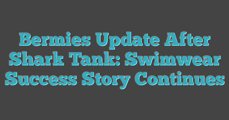 Bermies Update After Shark Tank: Swimwear Success Story Continues (2026)