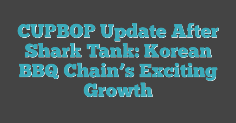 CUPBOP Update After Shark Tank: Korean BBQ Chain's Exciting Growth (2026)