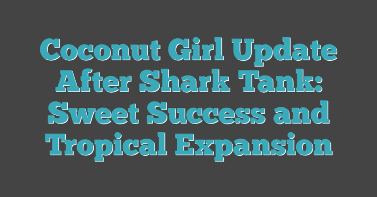 Coconut Girl Update After Shark Tank: Sweet Success and Tropical ...