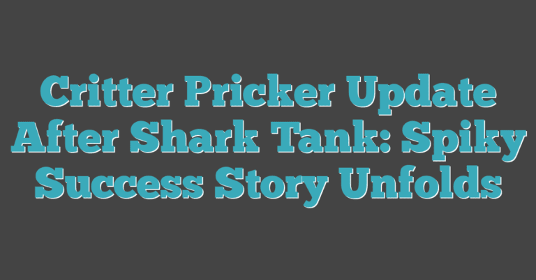 Critter Pricker Update After Shark Tank: Spiky Success Story Unfolds (2025)