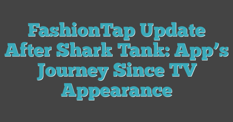 FashionTap Update After Shark Tank: App's Journey Since TV Appearance ...