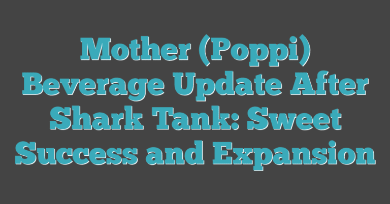 Mother (Poppi) Beverage Update After Shark Tank: Sweet Success and ...