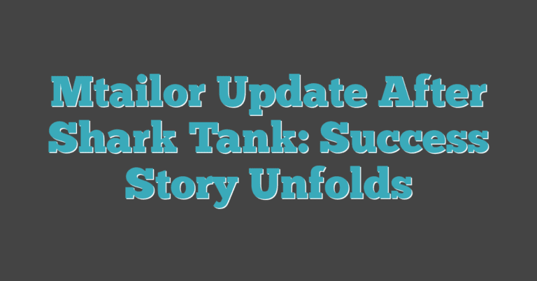 Mtailor Update After Shark Tank: Success Story Unfolds (2026)