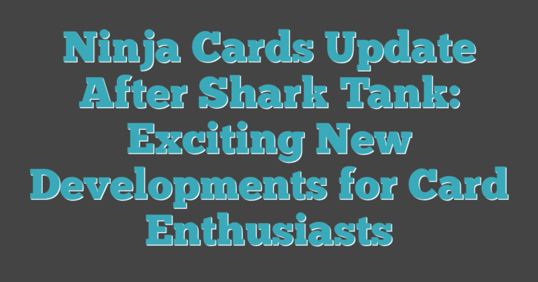 Ninja Cards Update After Shark Tank: Exciting New Developments for Card ...