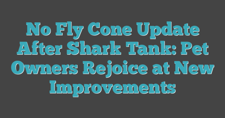 No Fly Cone Update After Shark Tank: Pet Owners Rejoice at New ...