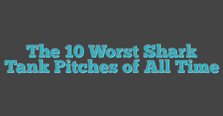 The 10 Worst Shark Tank Pitches of All Time (2026)