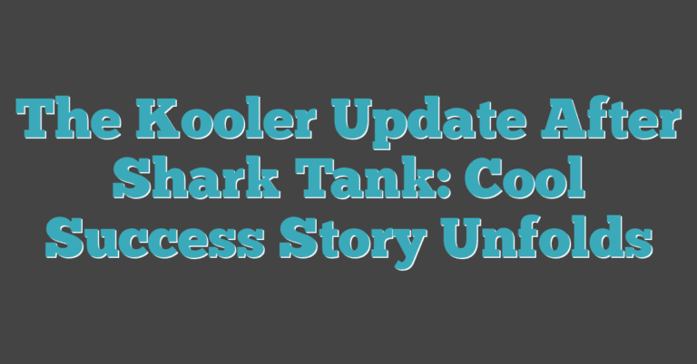 The Kooler Update After Shark Tank: Cool Success Story Unfolds (2026)